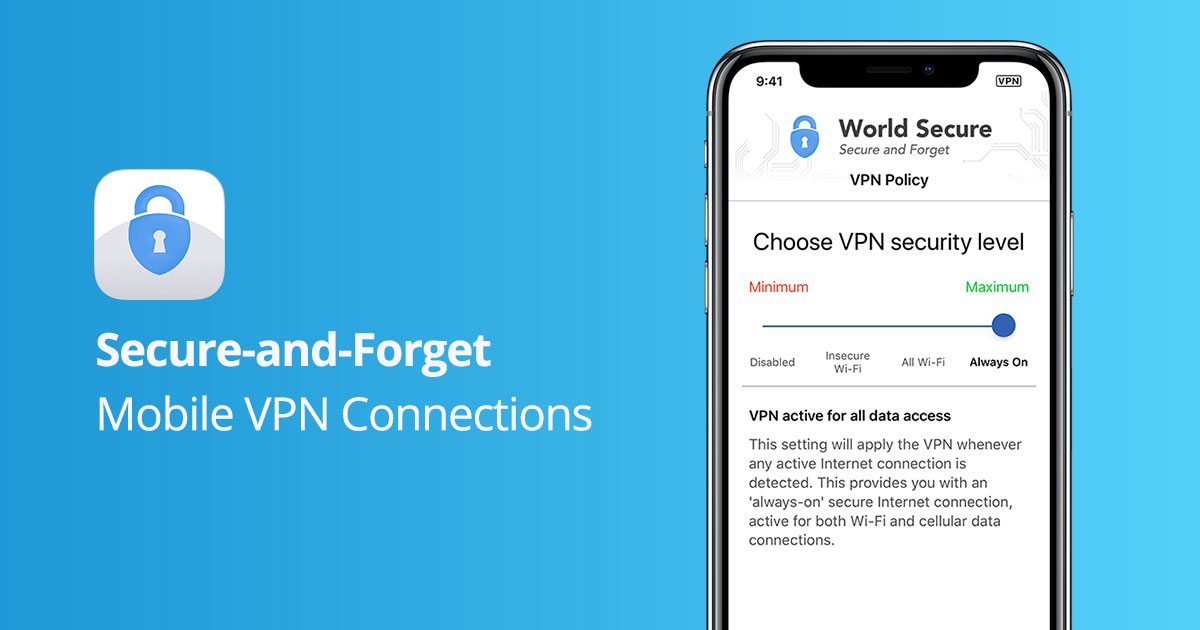 World Secure - The Secure-and-Forget Mobile VPN App